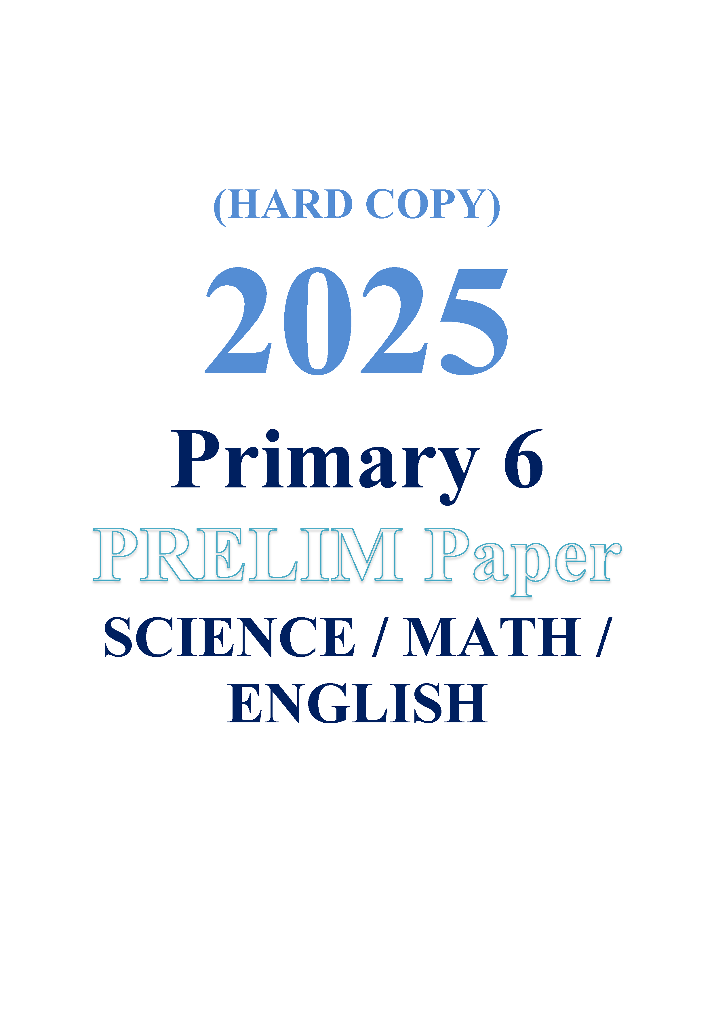 2025 P6 Primary 6 PSLE Prelim Papers Bundled 3-in-1 EMS Eng Math Sci ...